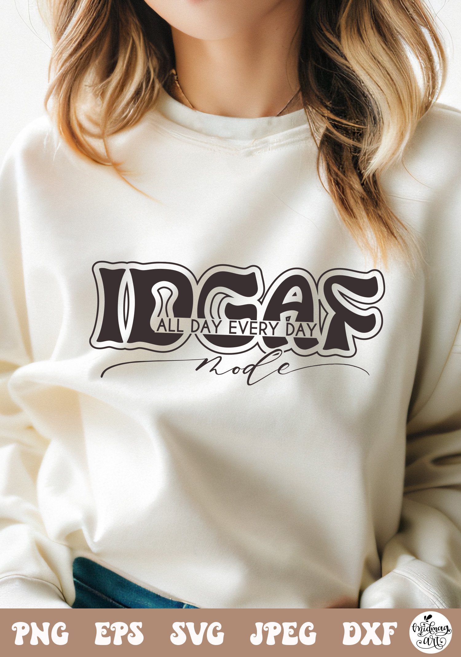 IDGAF Mode SVG png, Feeling Kinda idgaf ish Today Svg