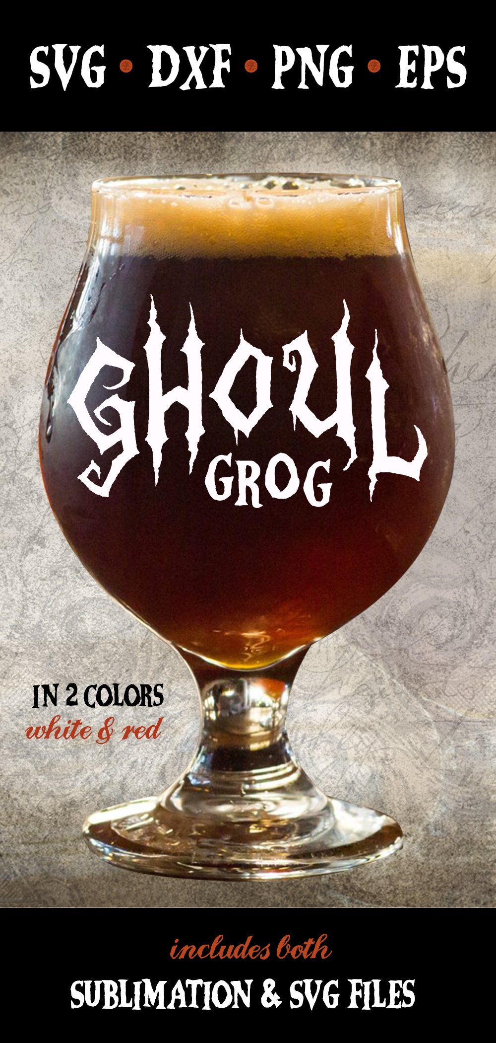 Ghoul Grog, Halloween SVG, Halloween Sublimation