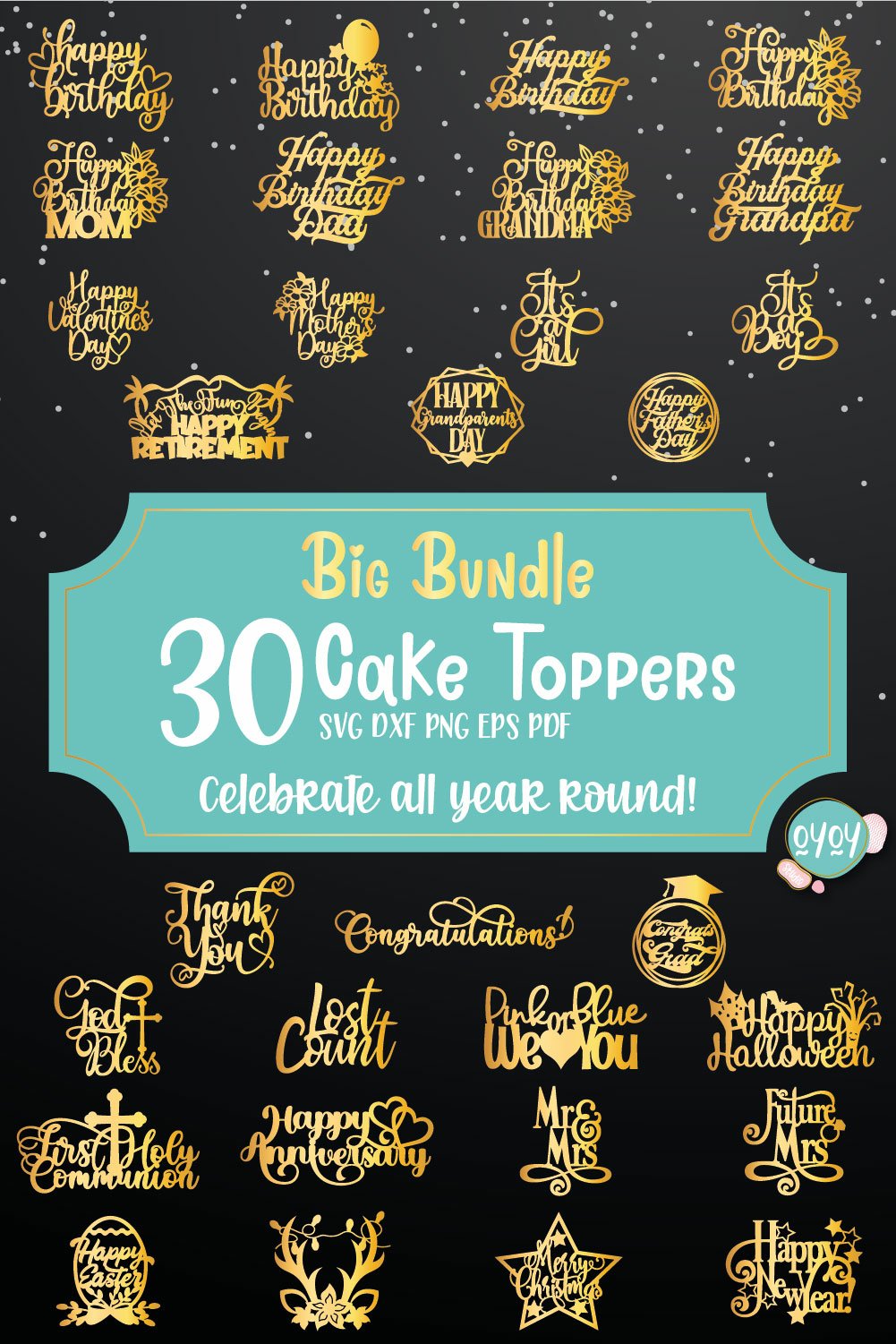 Big Cake Toppers SVG Bundle, 30 Cake Toppers to celebrate!