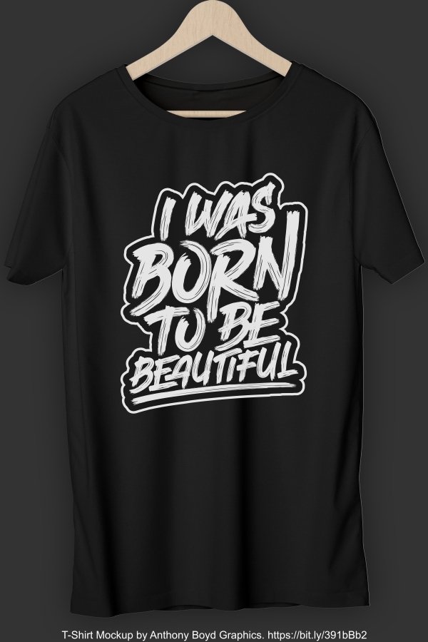 I Was Born to be Beautiful T-Shirt Design | SVG PNG EPS AI