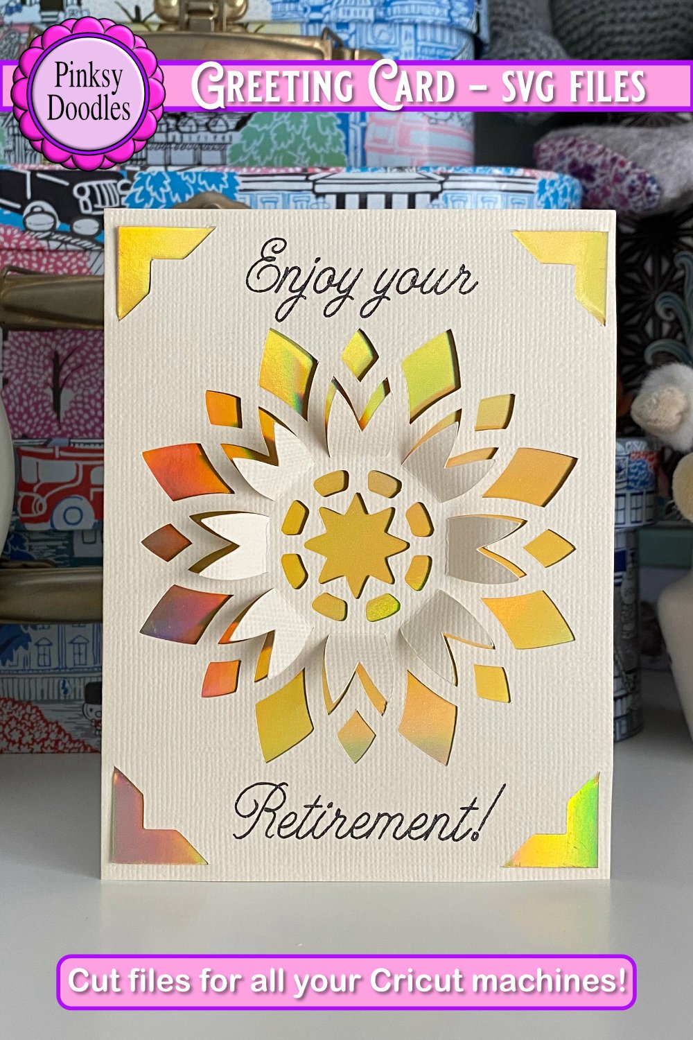 Enjoy your retirement pop up flower cut & draw card svg