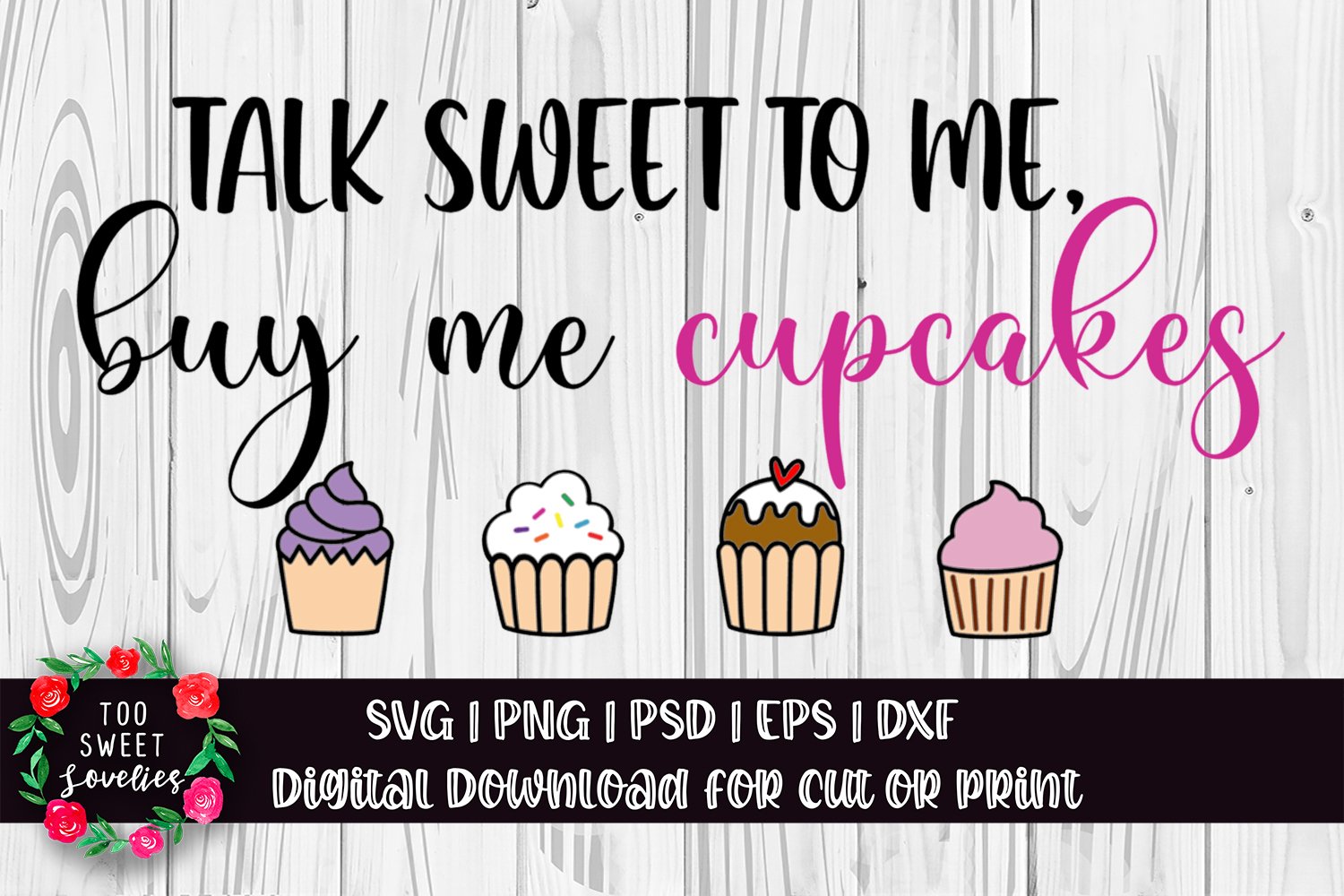 Talk Sweet to Me, Buy Me Cupcakes