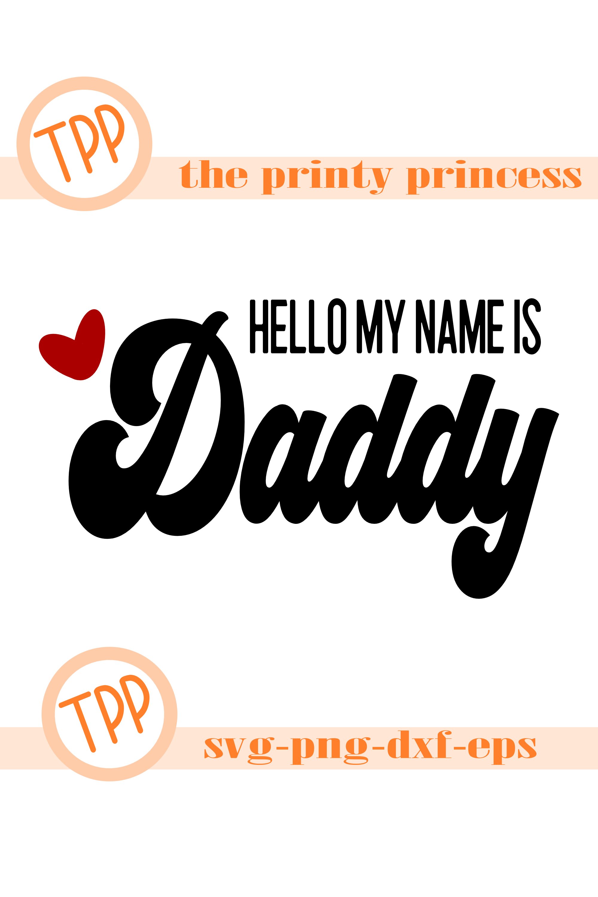 Hello My Name is Daddy SVG DXF EPS PNG cutting file