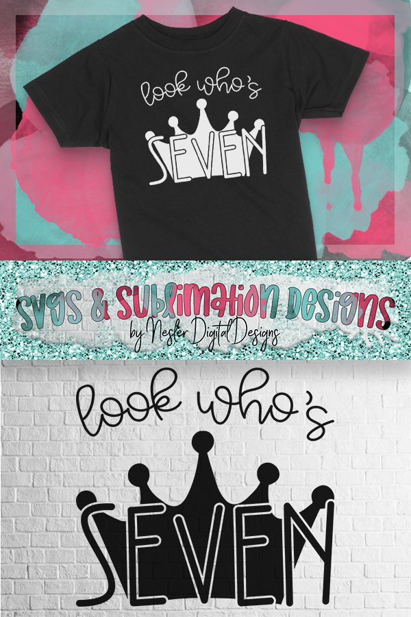 Look Who's Seven birthday svg