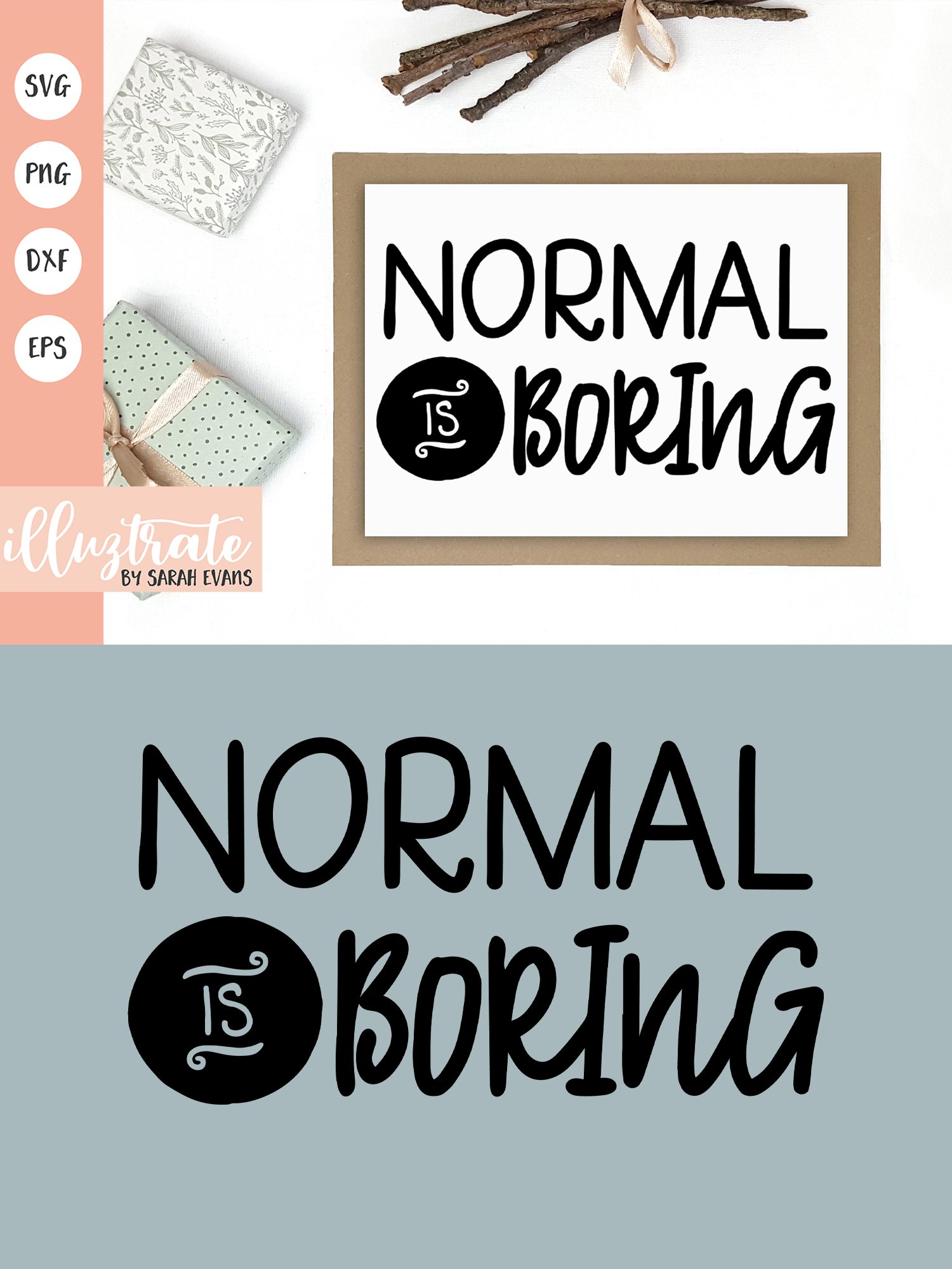 Normal is Boring, SVG Cut File, Inspirational Quote