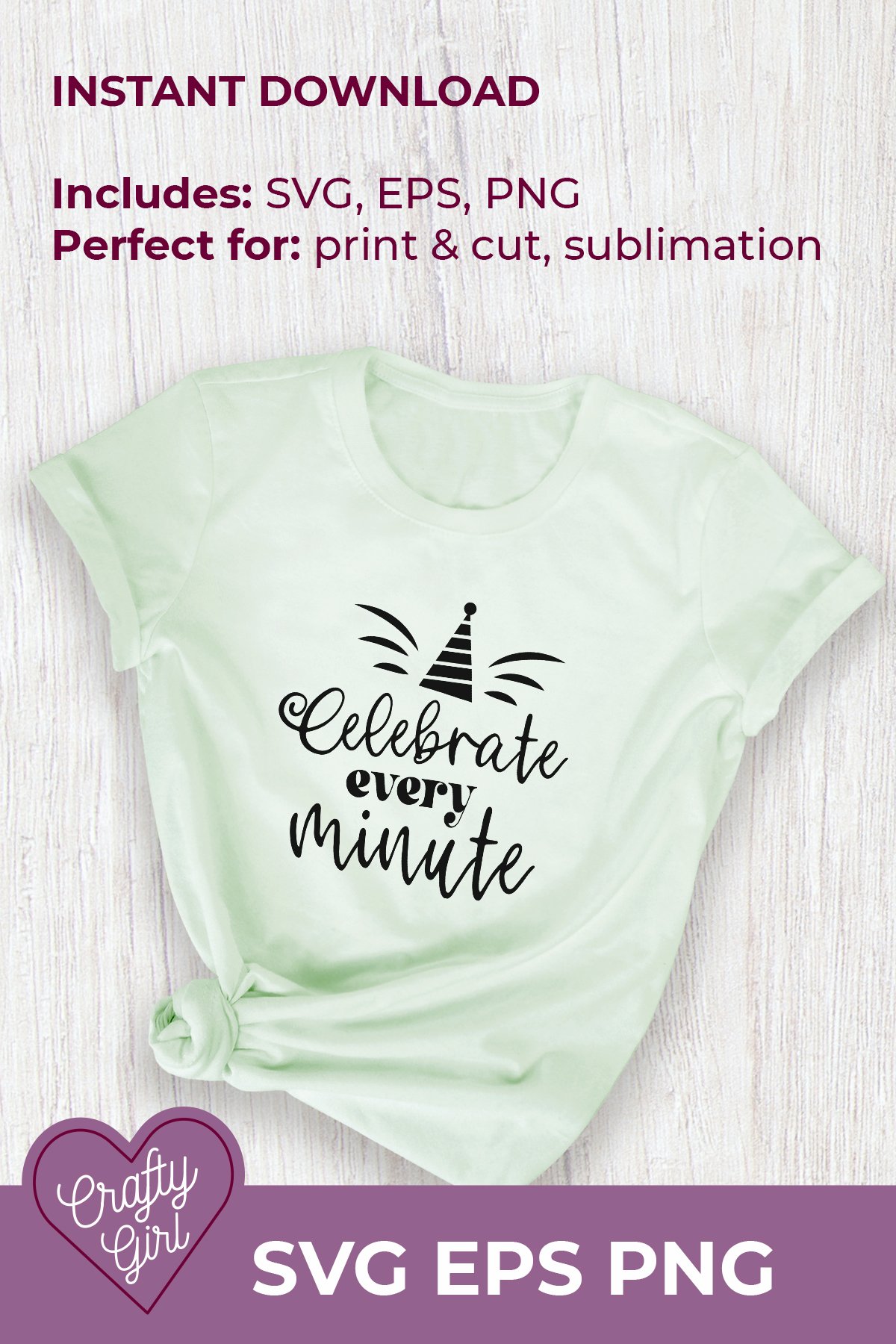 Celebrate every minute SVG Motivational Quote