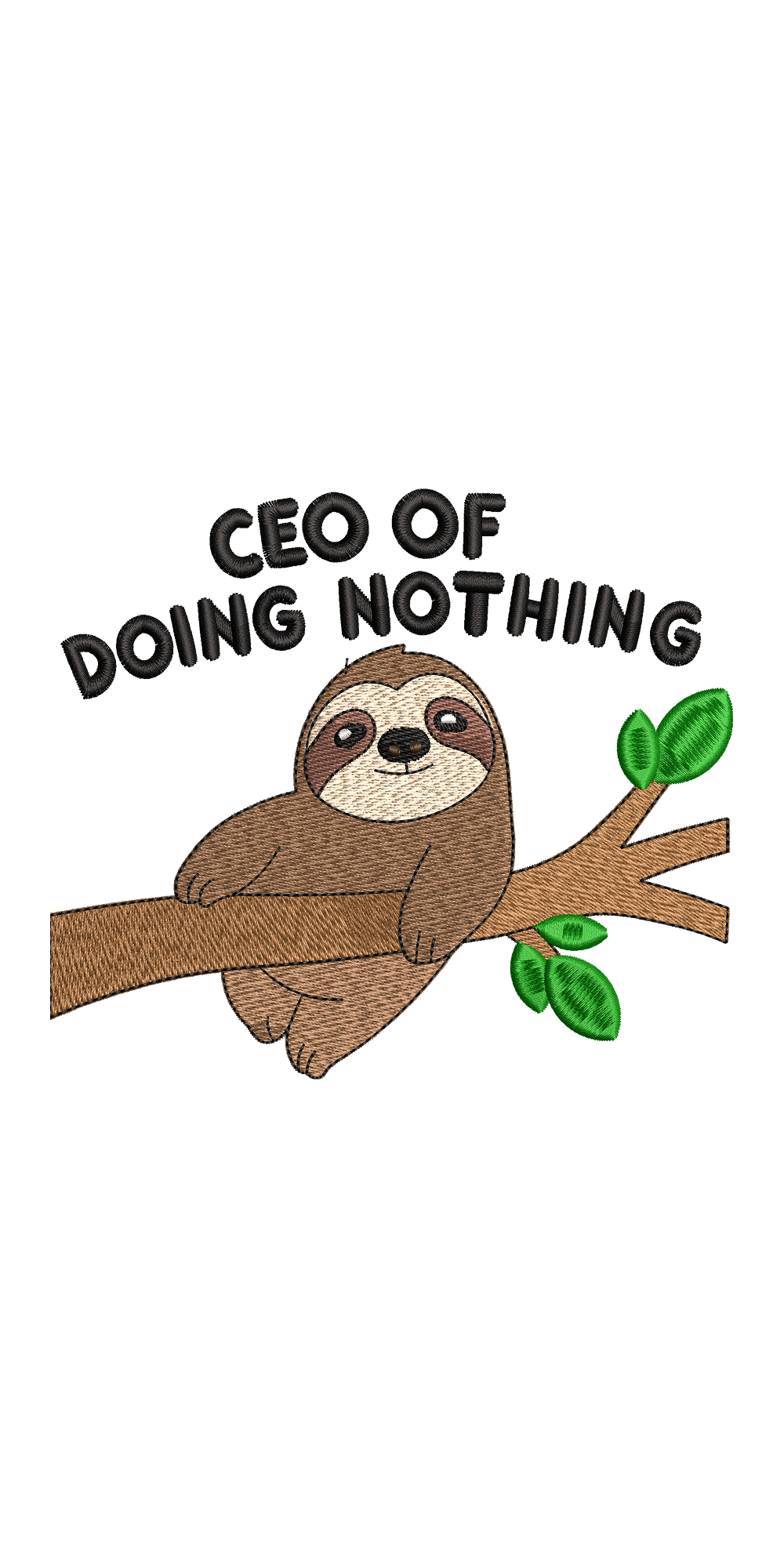 CEO of Doing Nothing Sloth Embroidery Design