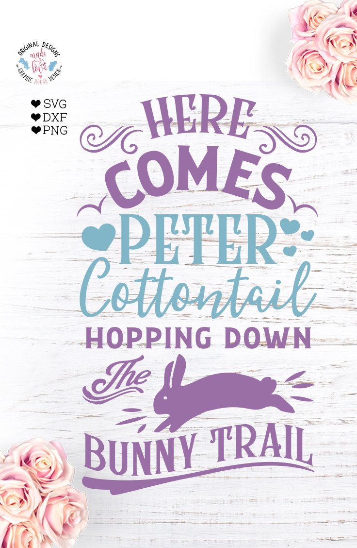 Here Comes Peter Cottontail - Easter Cut File Sublimation