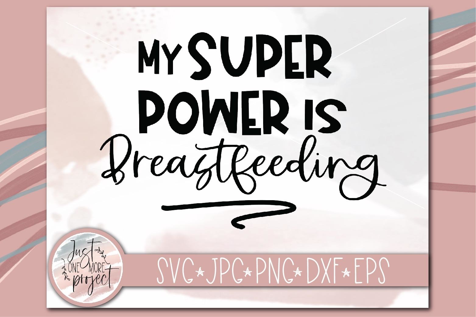 My Super Power is Breastfeeding svg, Breastfeeding svg,