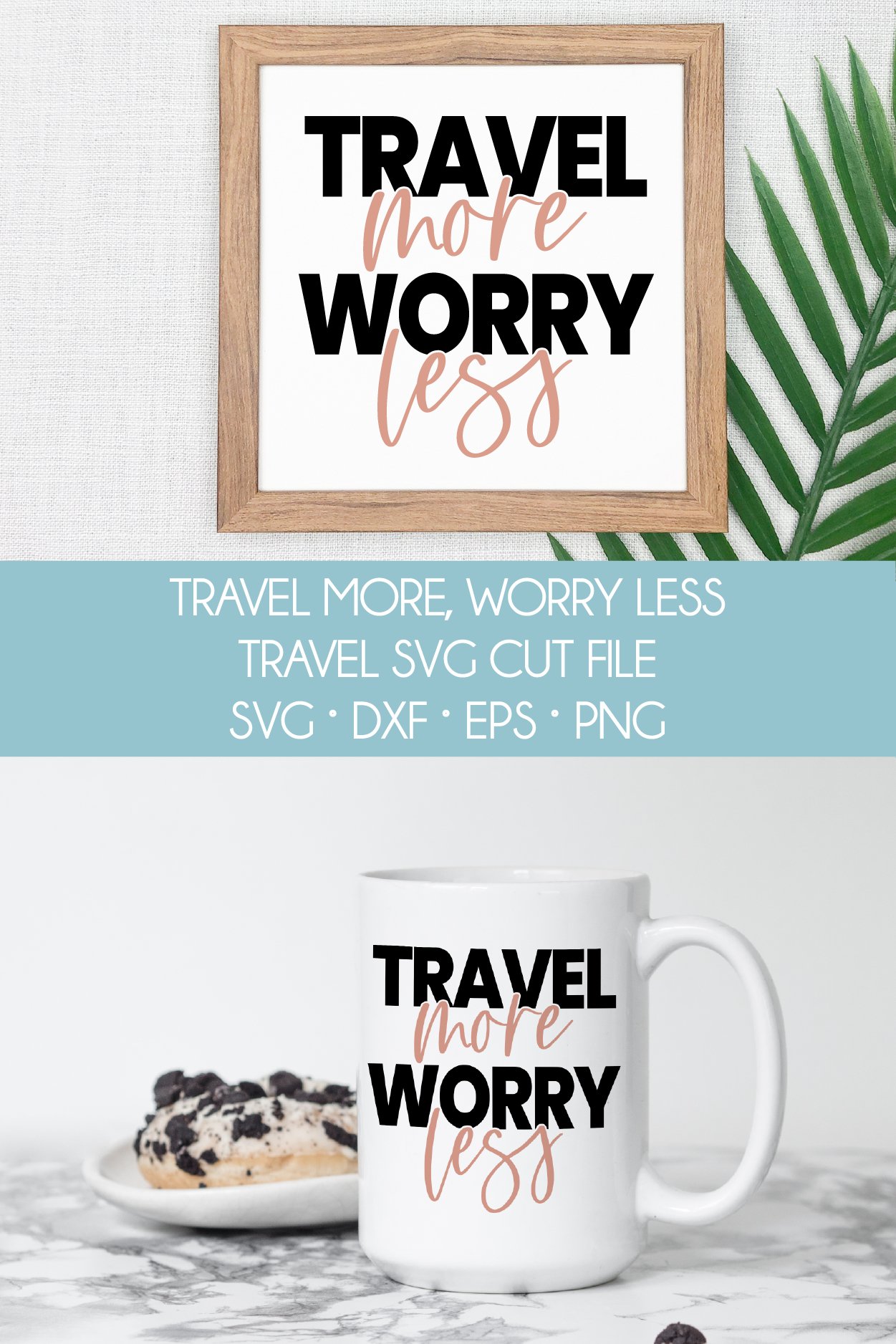 Travel More, Worry Less | Travel SVG Cut FIle