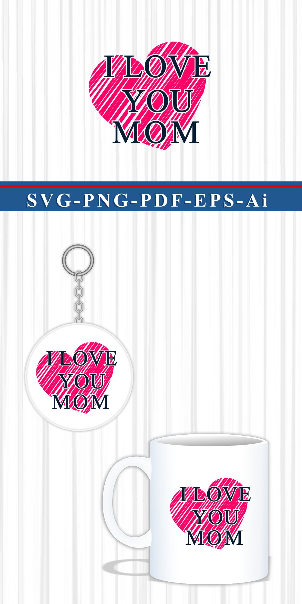 I love You Mom SVg Designs, Mothers Day Sublimation Designs