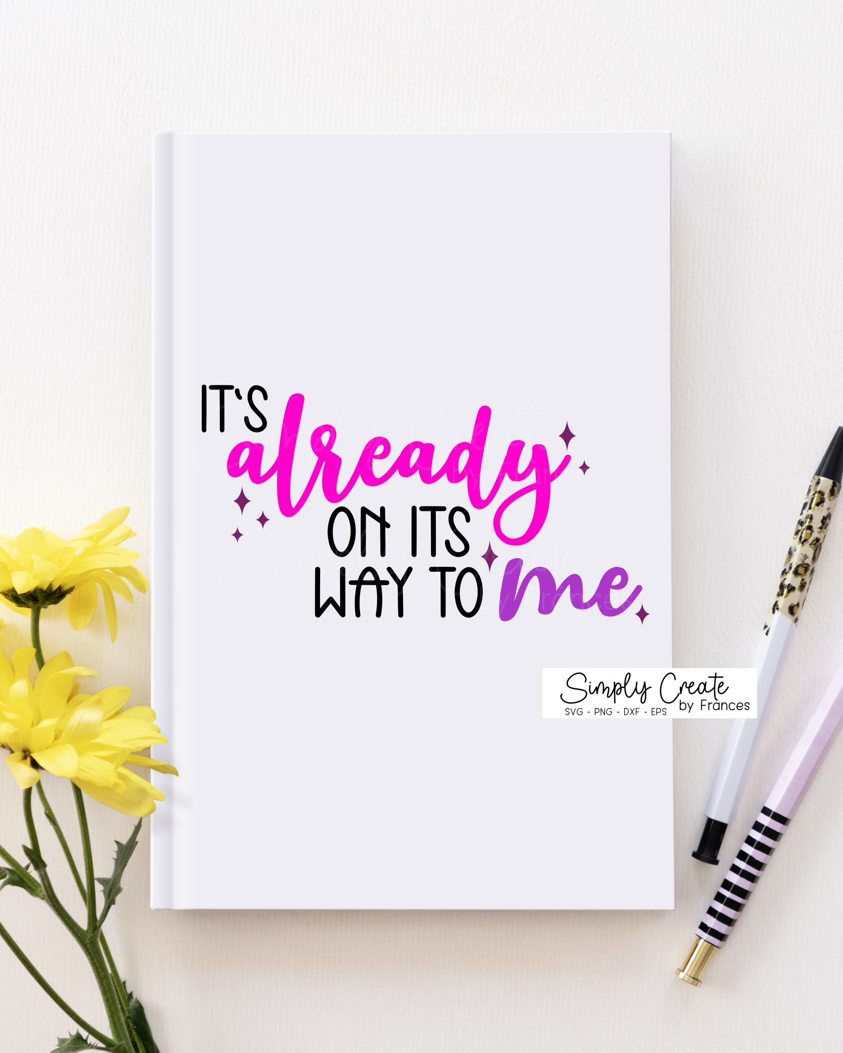 It's already on its way to me svg, affirmation, manifest svg