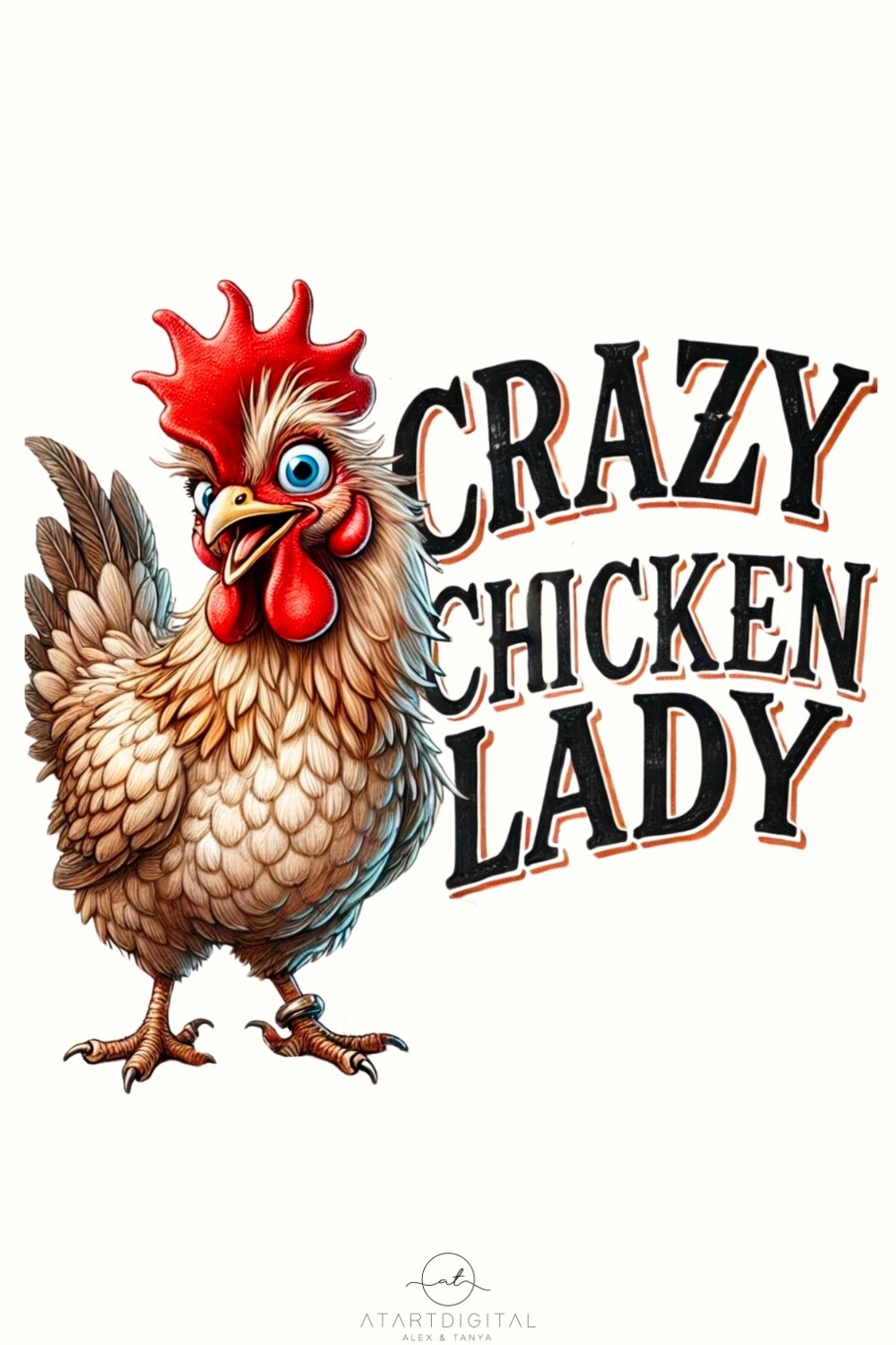 Crazy Chicken Lady, Funny Sublimation PNG, Crazy Chicken
