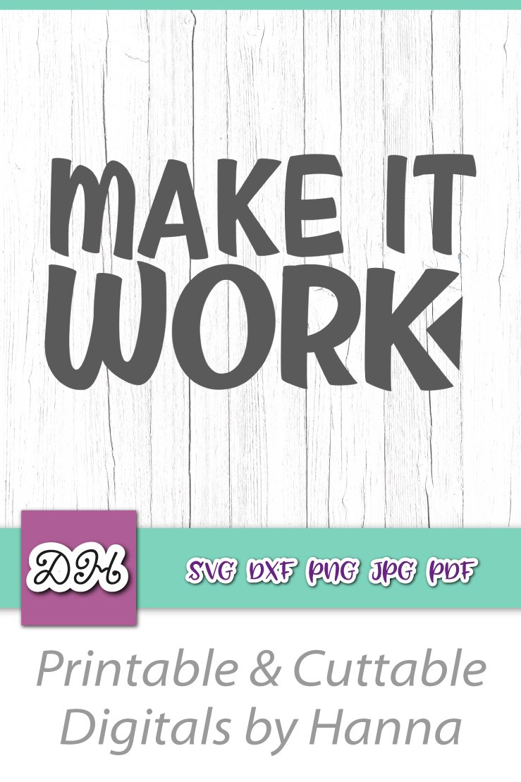 Make it Work Encouraging Inspirational Cut File SVG DXF PNG