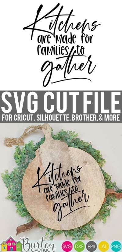 Kitchens are Made for Families to Gather Kitchen SVG File