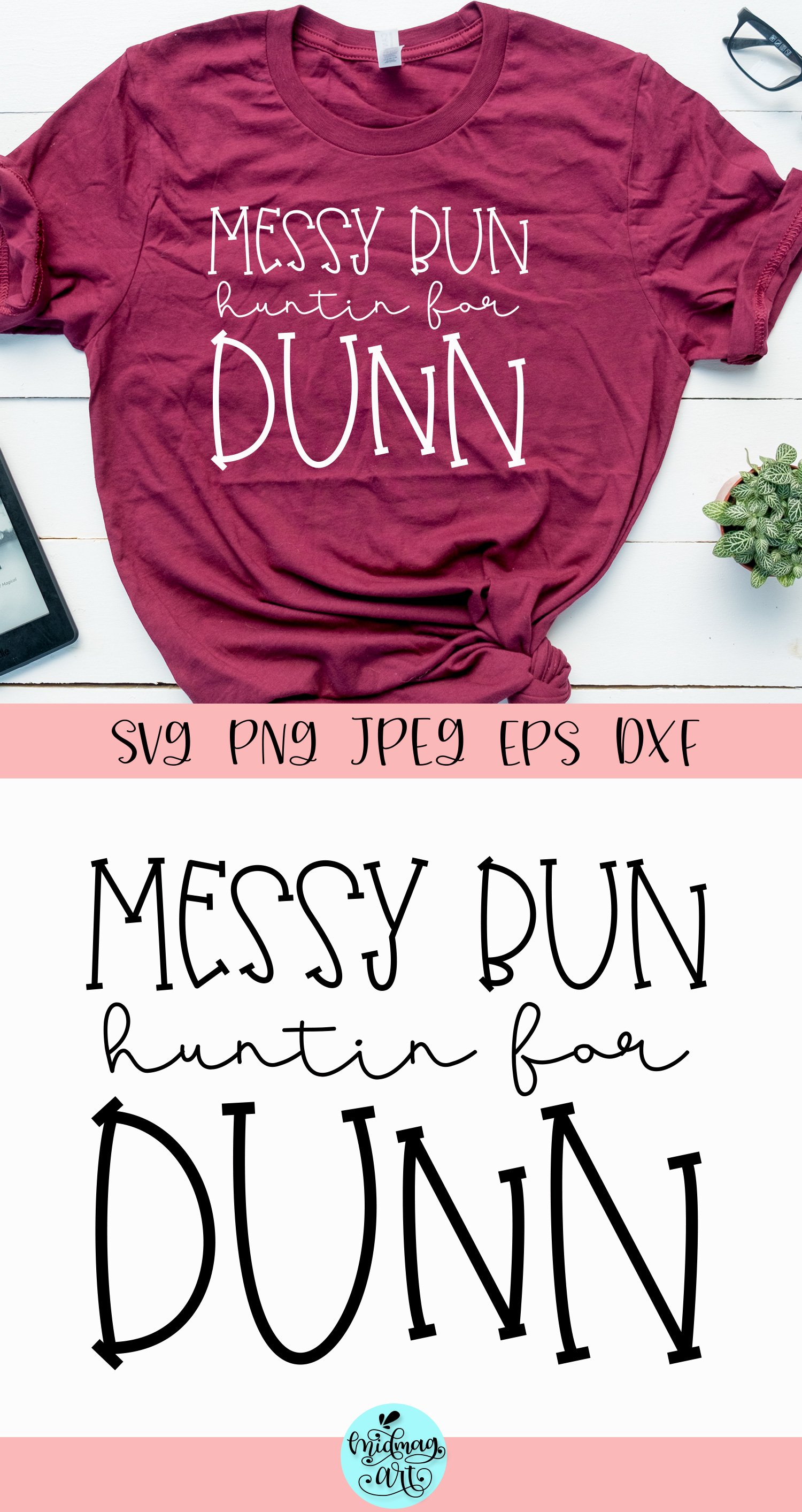 Messy bun huntin for dunn svg, funny svg