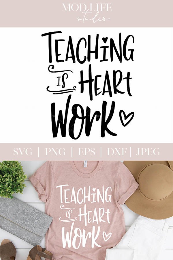 Teaching is Heart Work SVG Cut File - SVG PNG JPEG DXF EPS