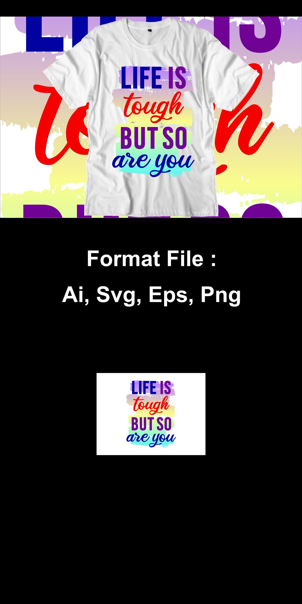 Life Is Tough But So Are You Svg, Tshirt Sublimation Designs