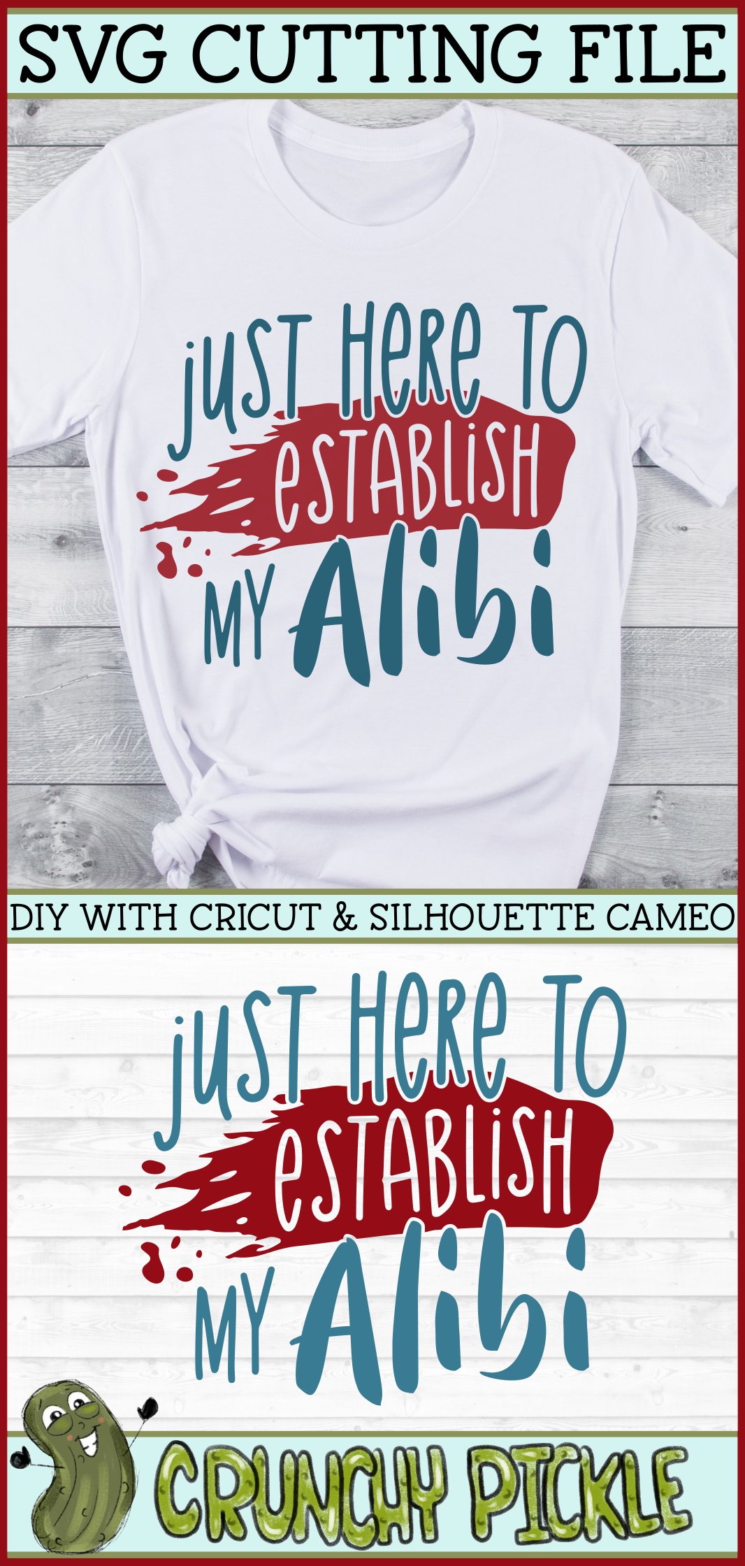 Just Here to Establish My Alibi SVG Cut File