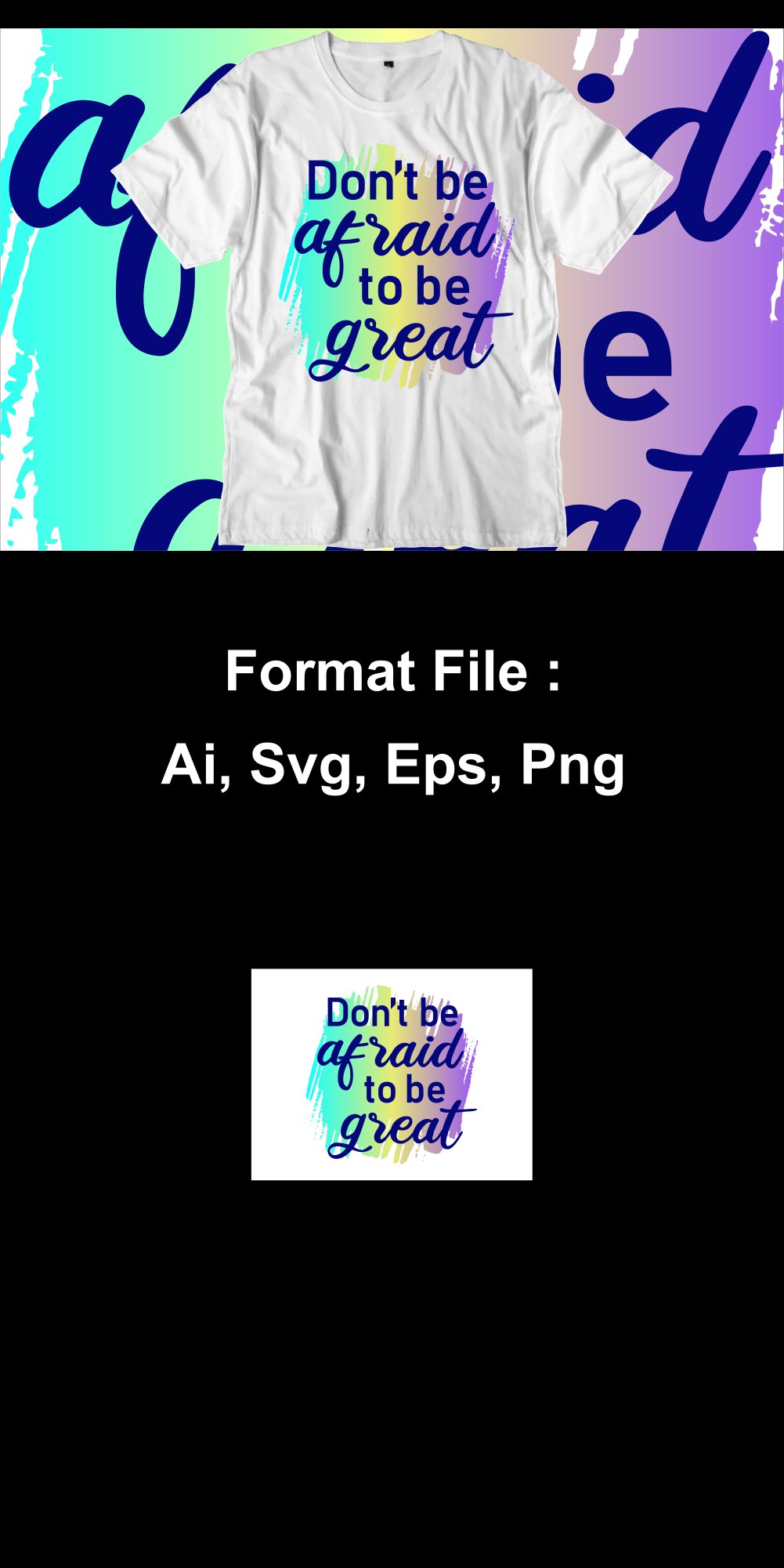 Don't Be Afraid To be Great Svg, Inspirational Quote T shirt