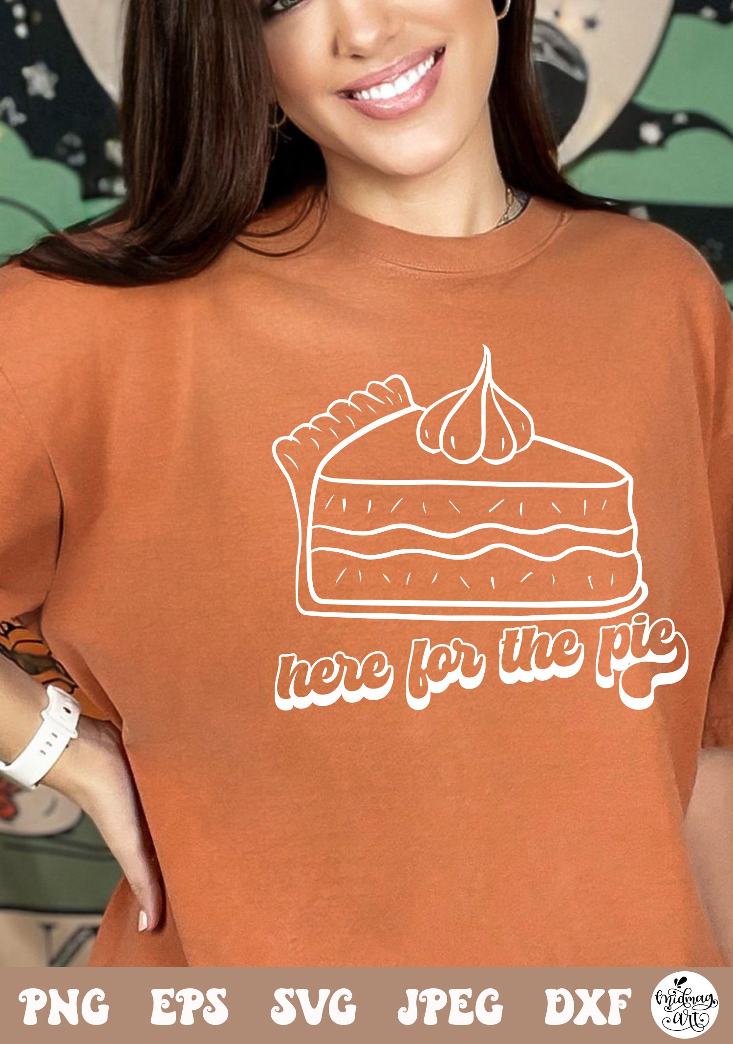 Here for the pie SVG PNG, Thanksgiving Svg (2662992)