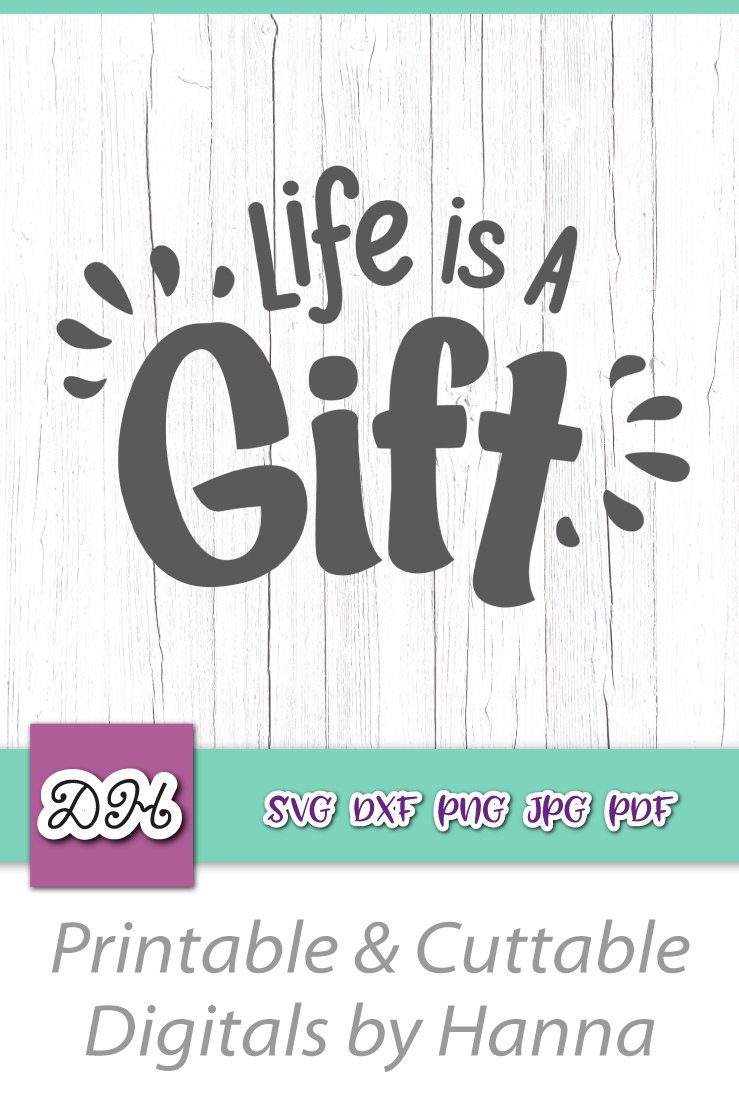 Life is a Gift Inspirational Cut File SVG DXF PNG JPG PDF