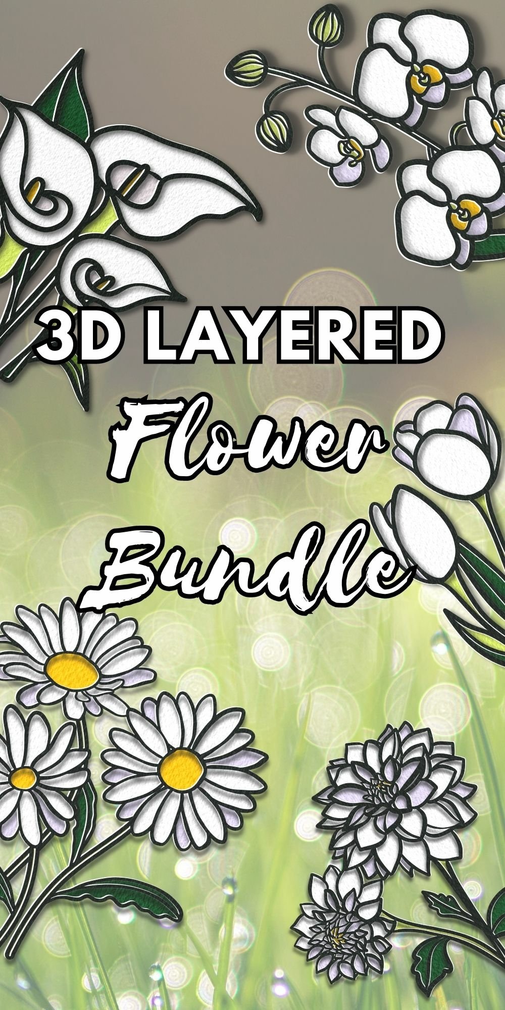 3D Layered Flowers Bundle