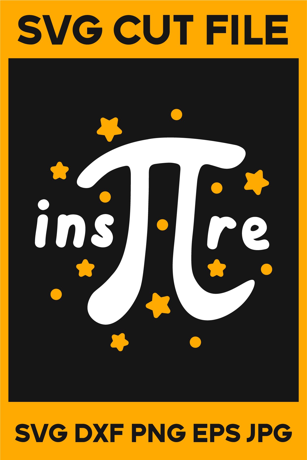 InsPIre - Funny Pi Day SVG DXF PNG Cut File