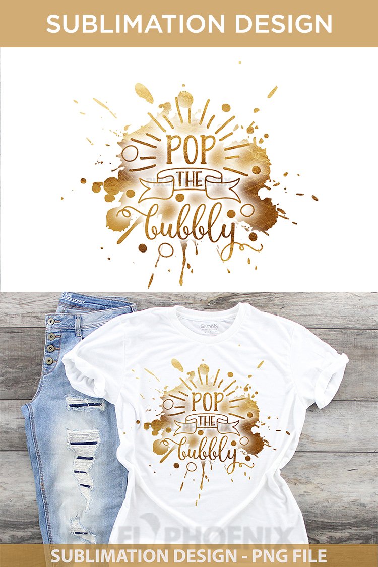 Sublimation design, Sublimation file, Pop the Bubbly