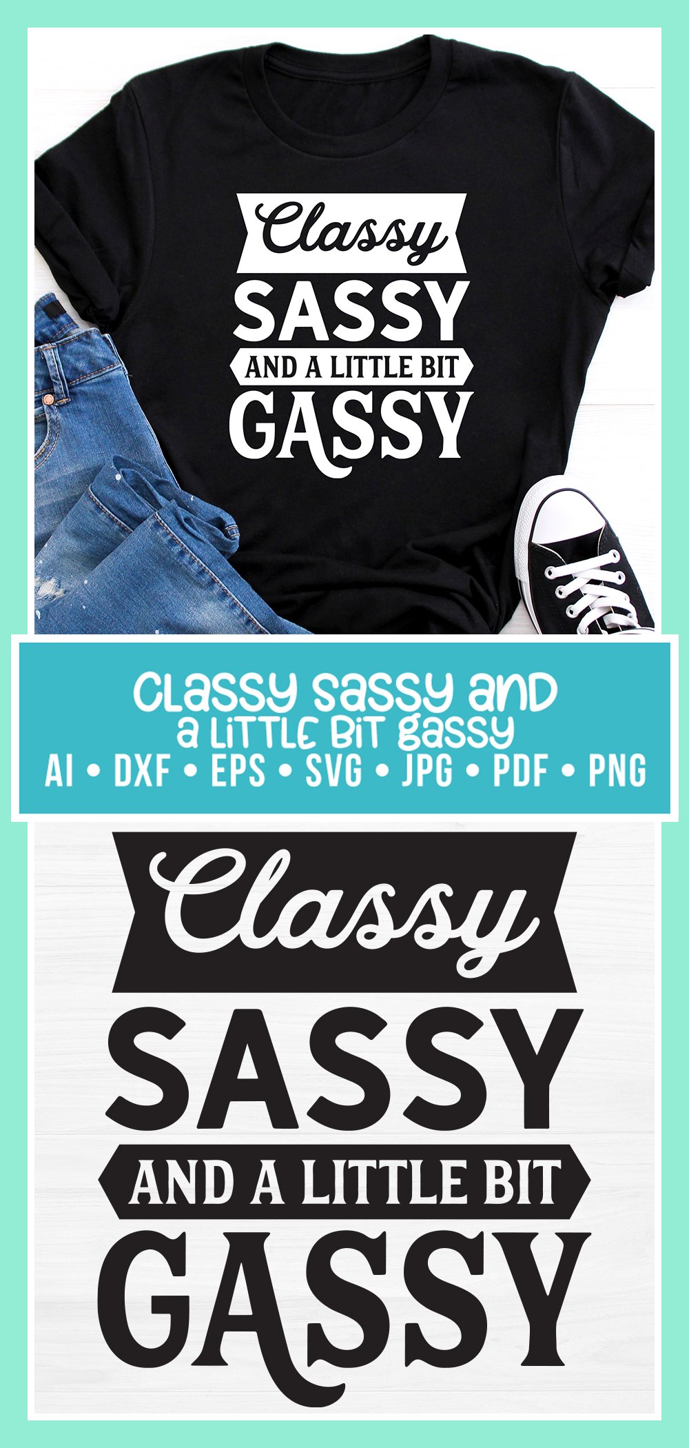 Classy Sassy and a little bit gassy SVG