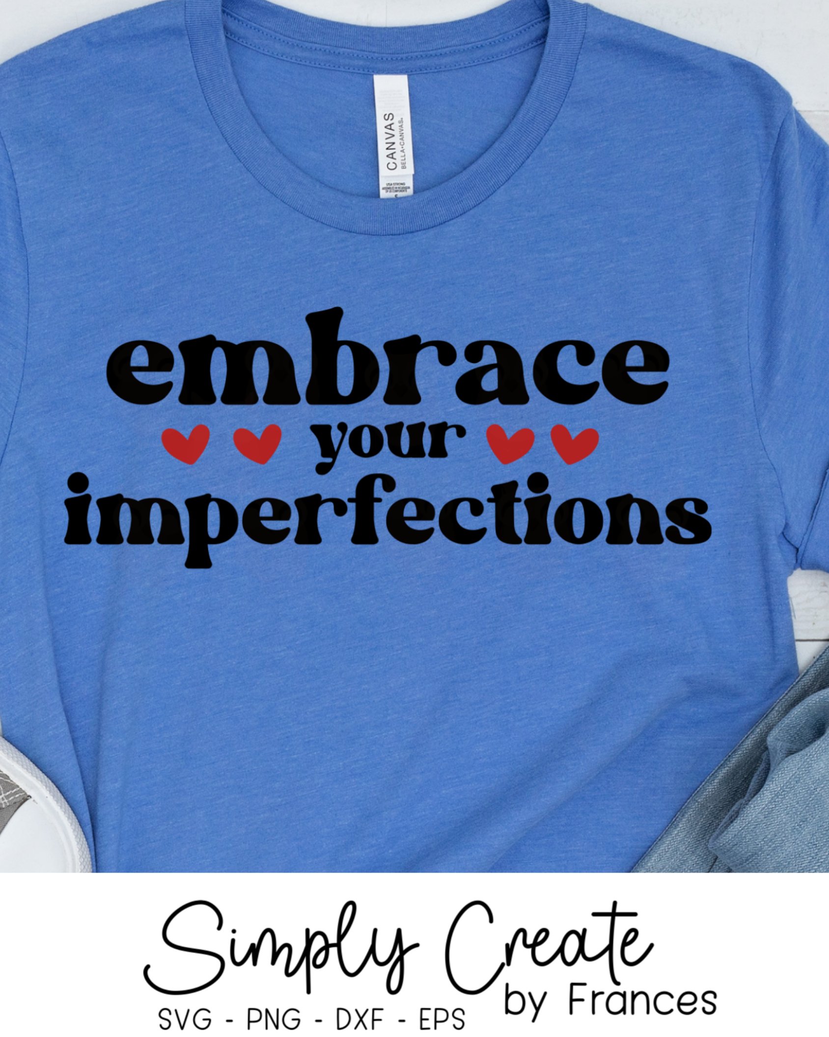 Embrace Your Imperfections SVG | Empowerment