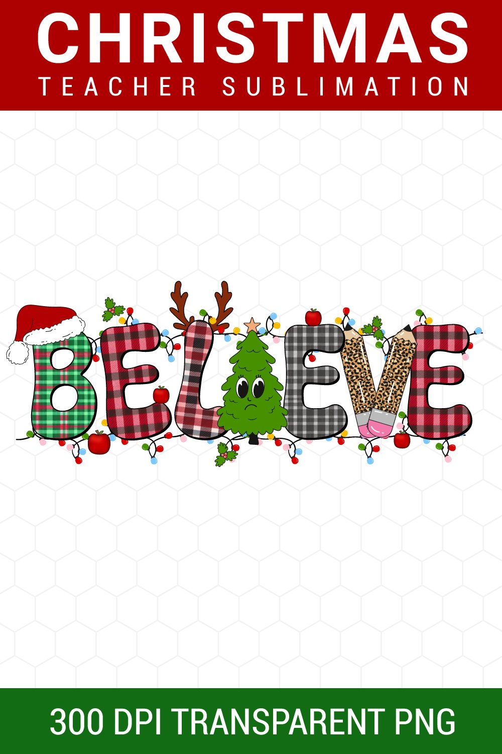 Christmas Teacher Sublimation | Christmas Believe Cut Files