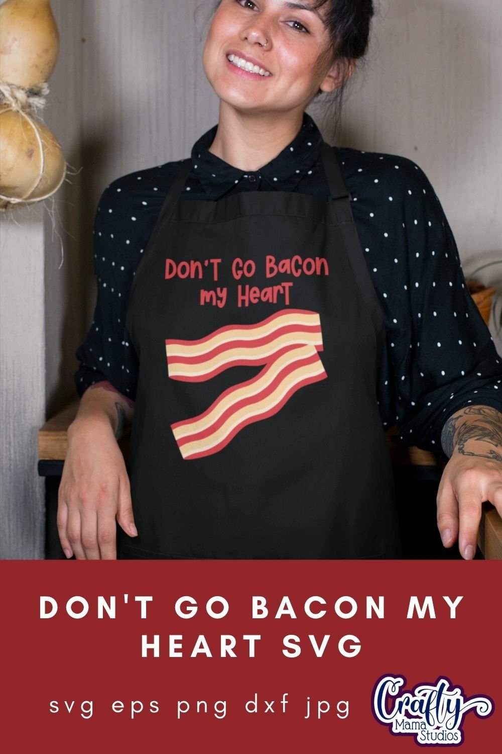 Don't Go Bacon My Heart | Funny Food Pun Svg Design