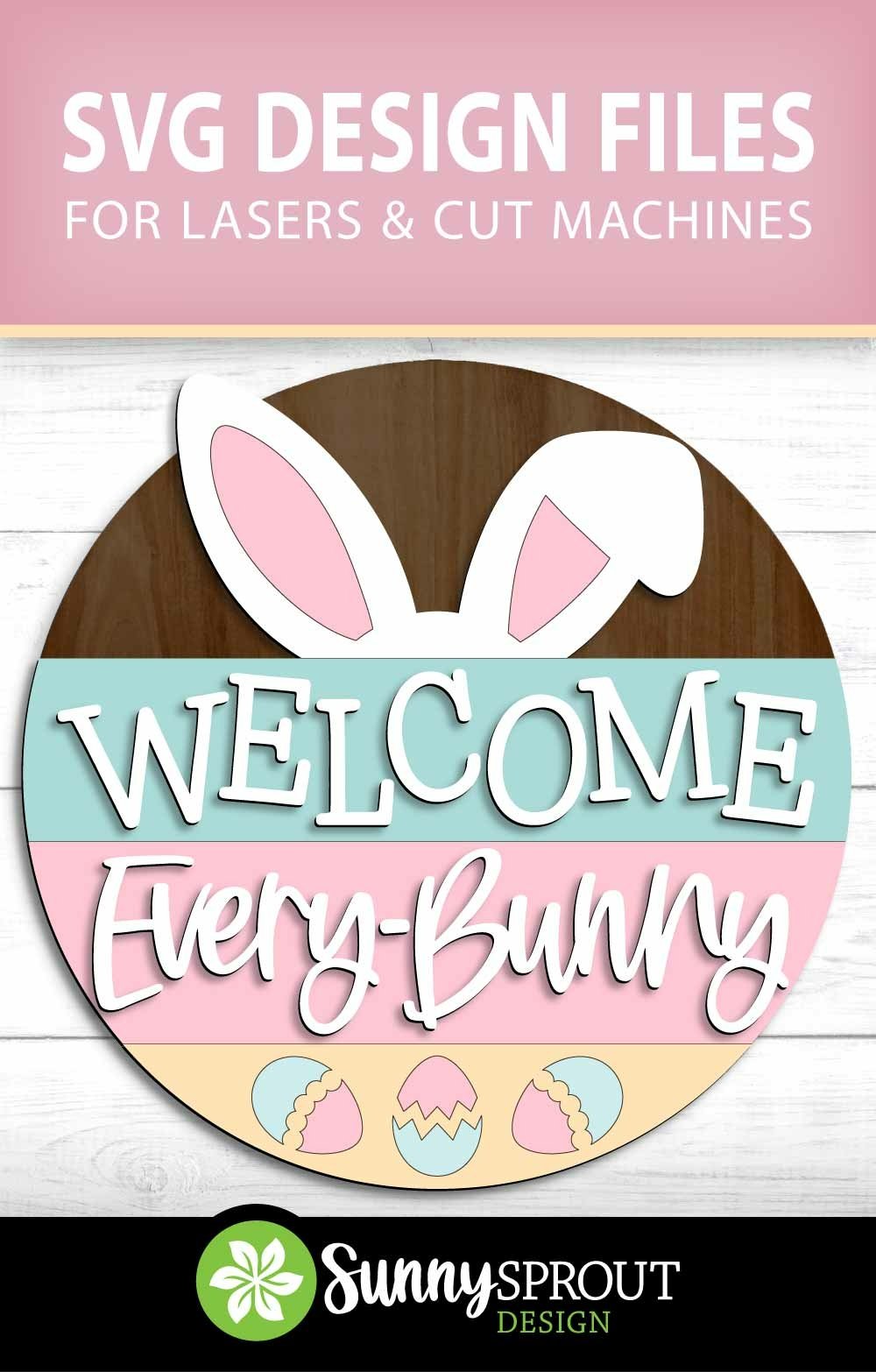 Welcome Every-Bunny Ears Easter Sign - SVG Laser Cut File