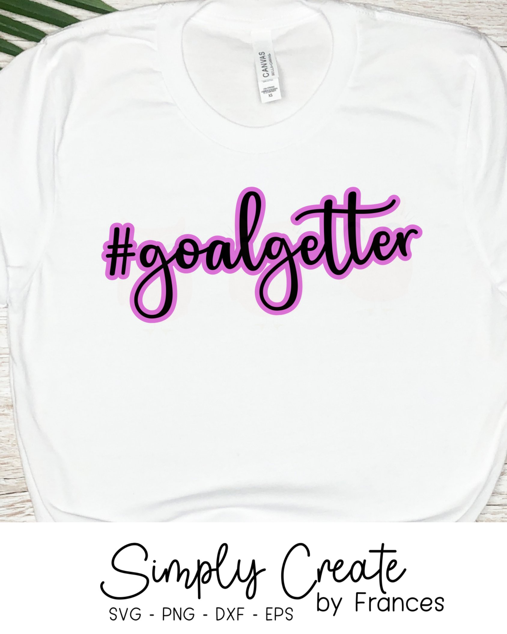 #goalgetter SVG | Goal Oriented | New Year | Motivational