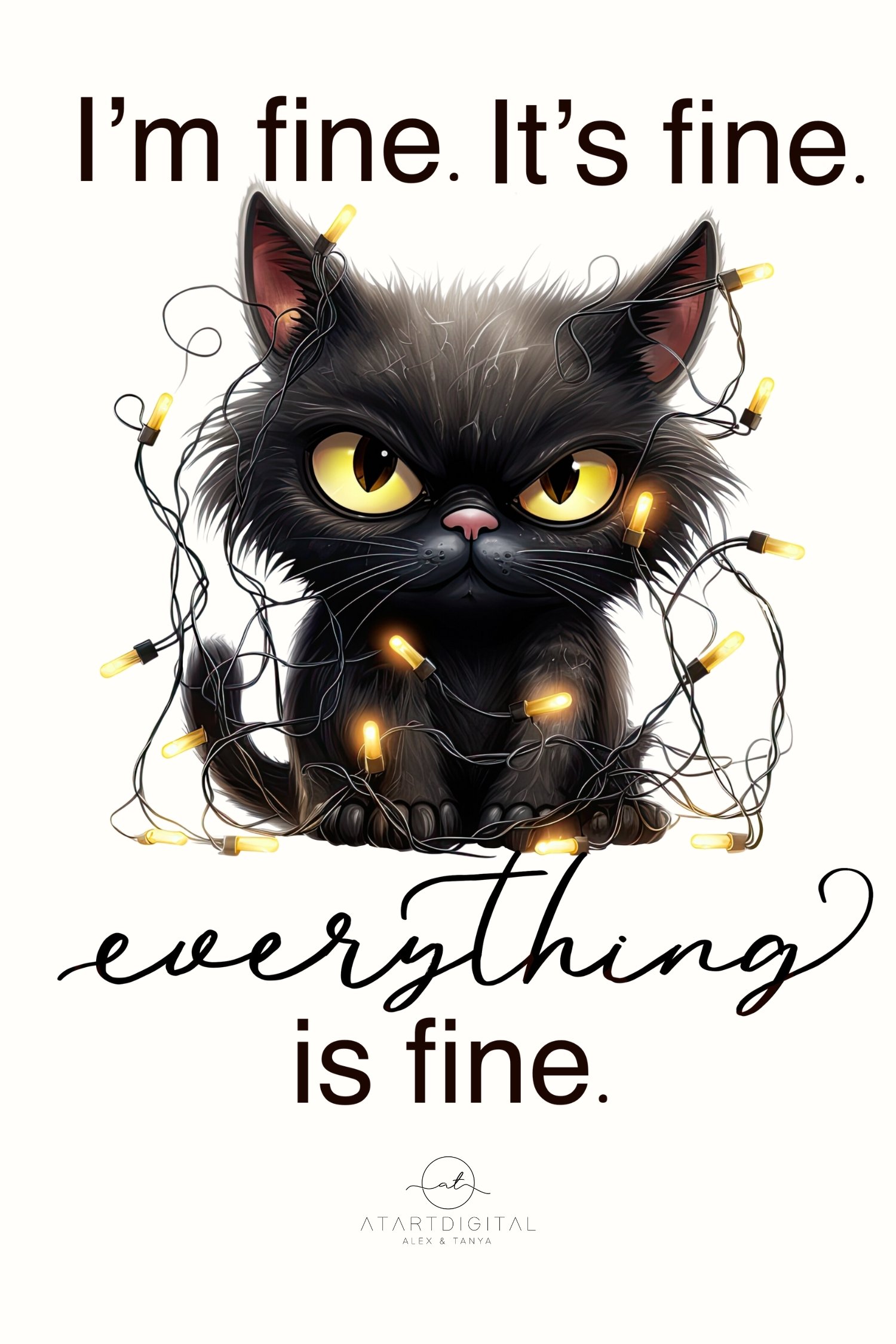 I'm Fine It's Fine Everything is Fine, Grumpy Black Cat