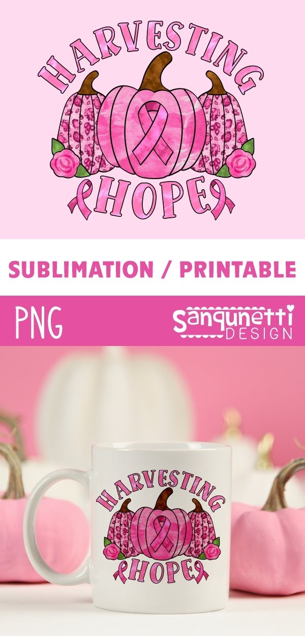 Breast Cancer Harvesting Hope Pumpkins Sublimation PNG