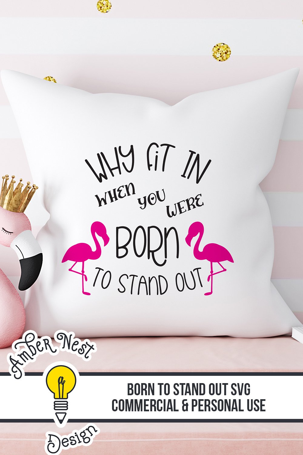 Why fit in when you were born to stand out | Flamingo SVG