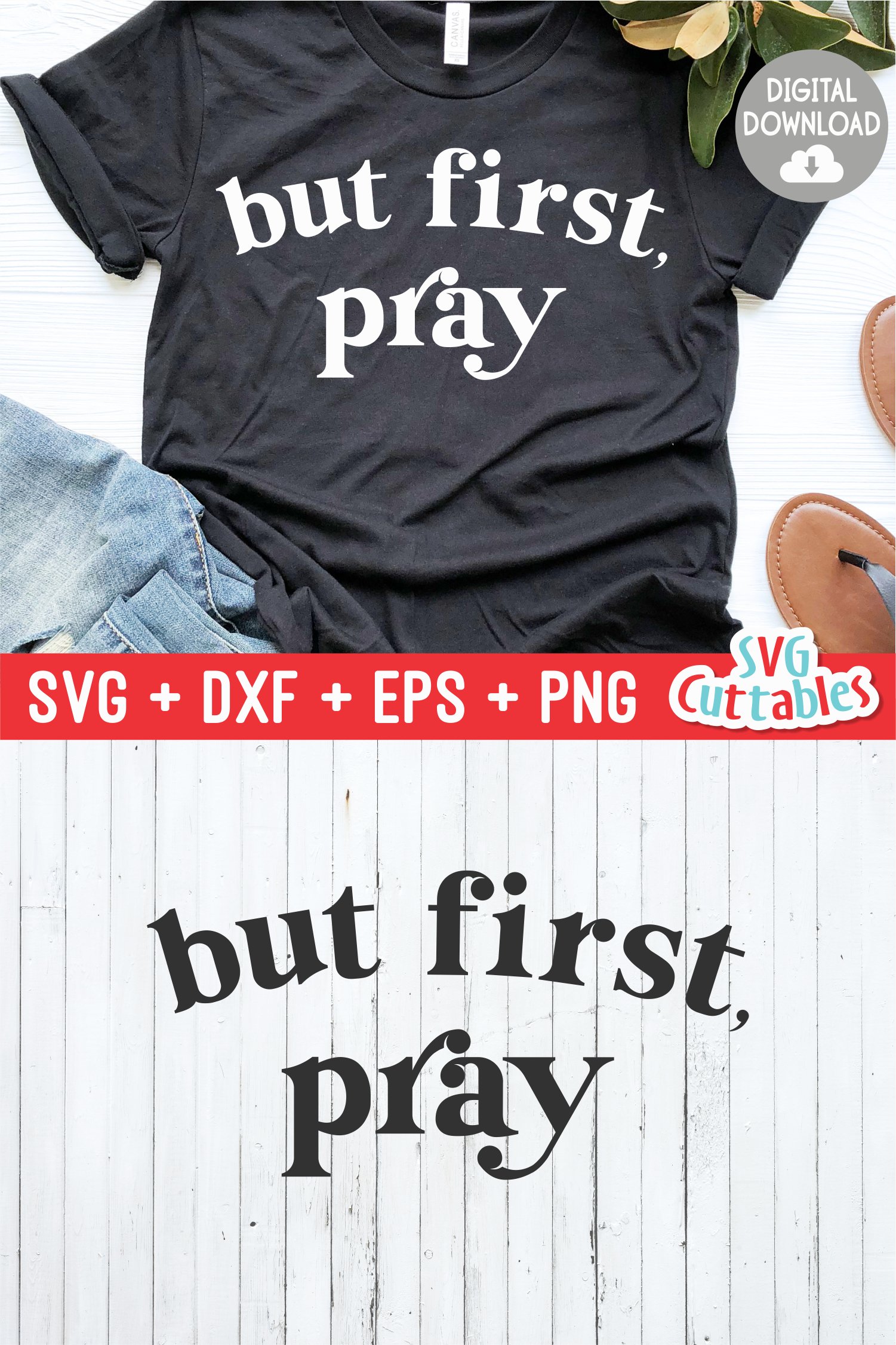 Faith SVG | But First Pray | Shirt Design