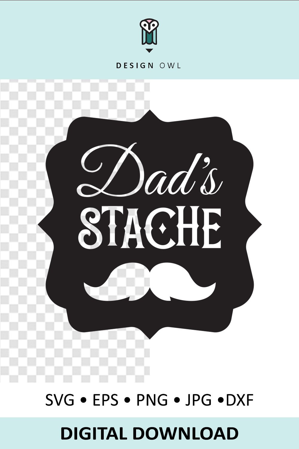 Dad's Stache - Funny Father's Day Gift SVG