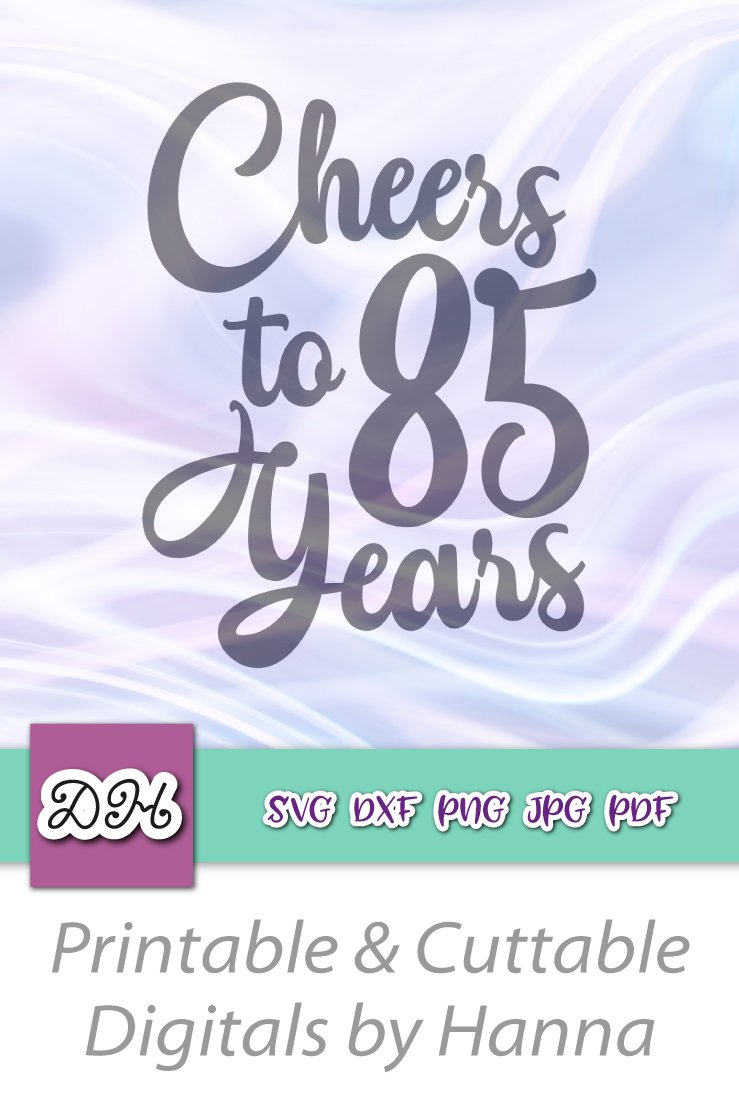 Cheers to 85 Years 85th Birthday SVG for Cricut Vector Cut