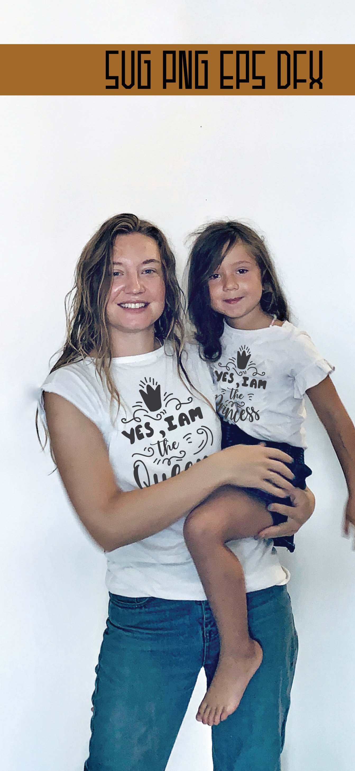 Yes I am the Queen - Queen Princess matching SVG