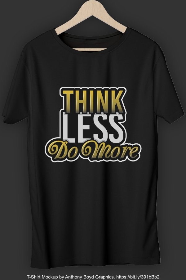 Think Less Do More | Motivation T-Shirt Design SVG PNG EPS