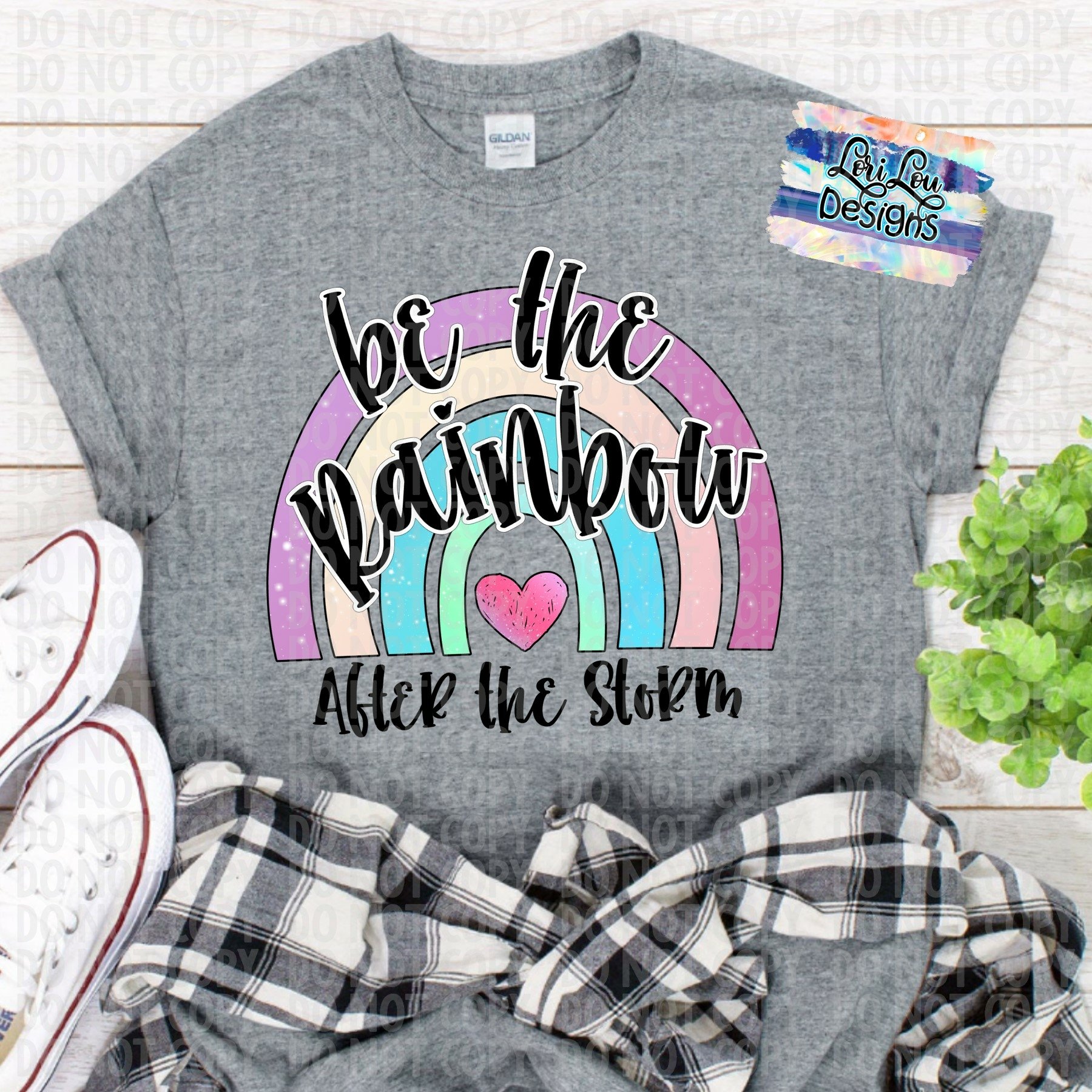 Be the Rainbow after the storm Sublimation PNG File