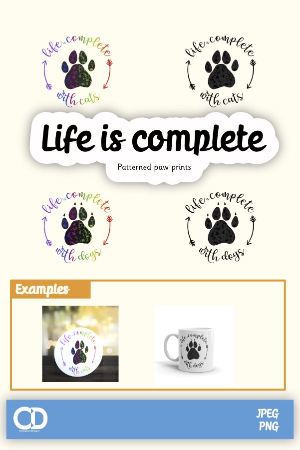 Cat & dog patterned paw prints - "life is complete" slogan