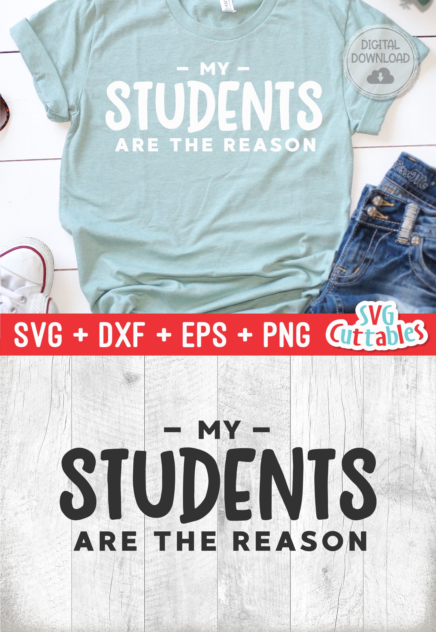 Teacher SVG | My Students Are The Reason | Teacher Shirt