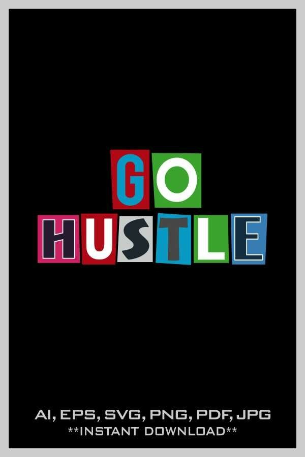 Hustle SVG - Go Hustle - Hustle Vector Design - Hustle PNG