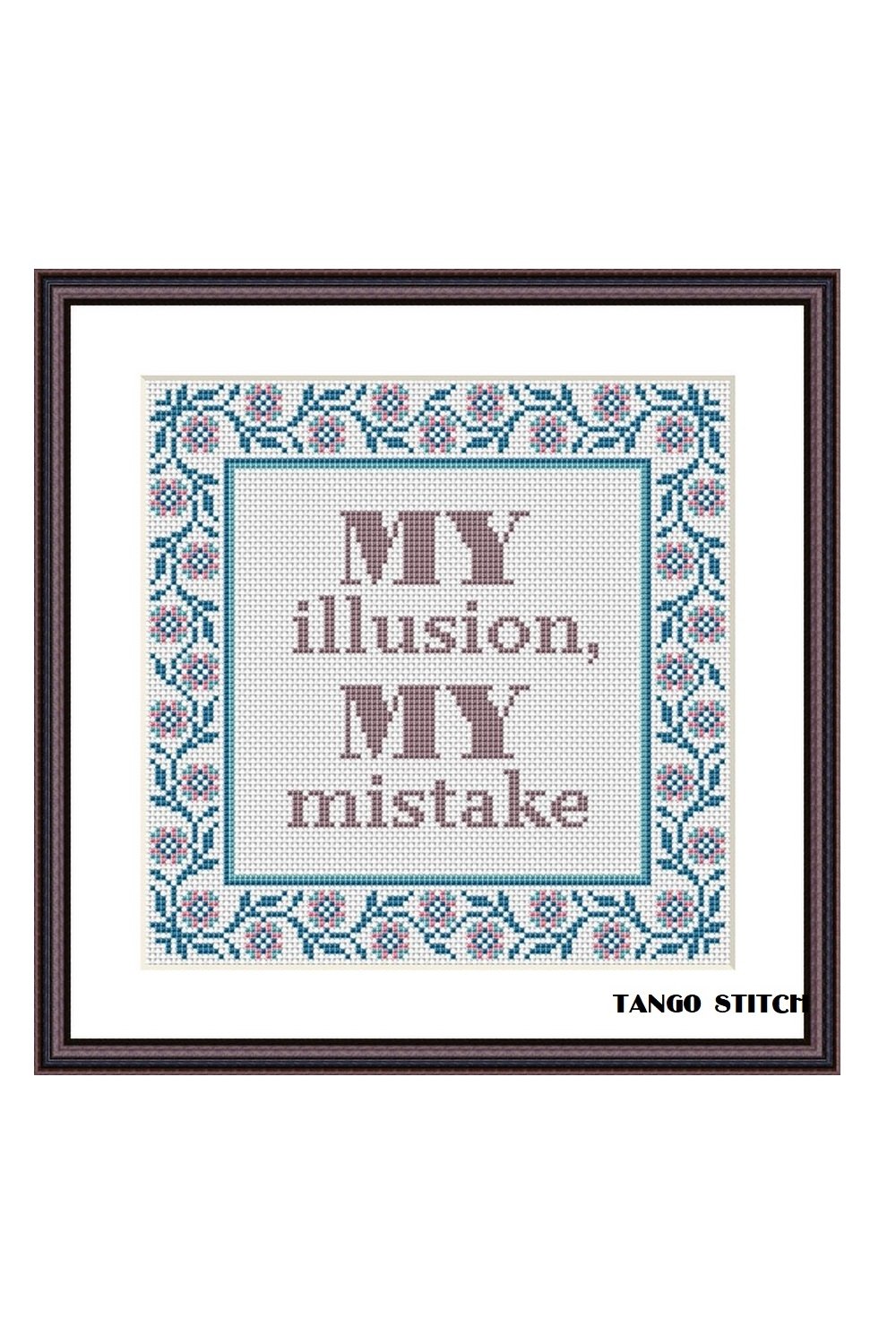 My illusion my mistake funny sarcastic cross stitch pattern