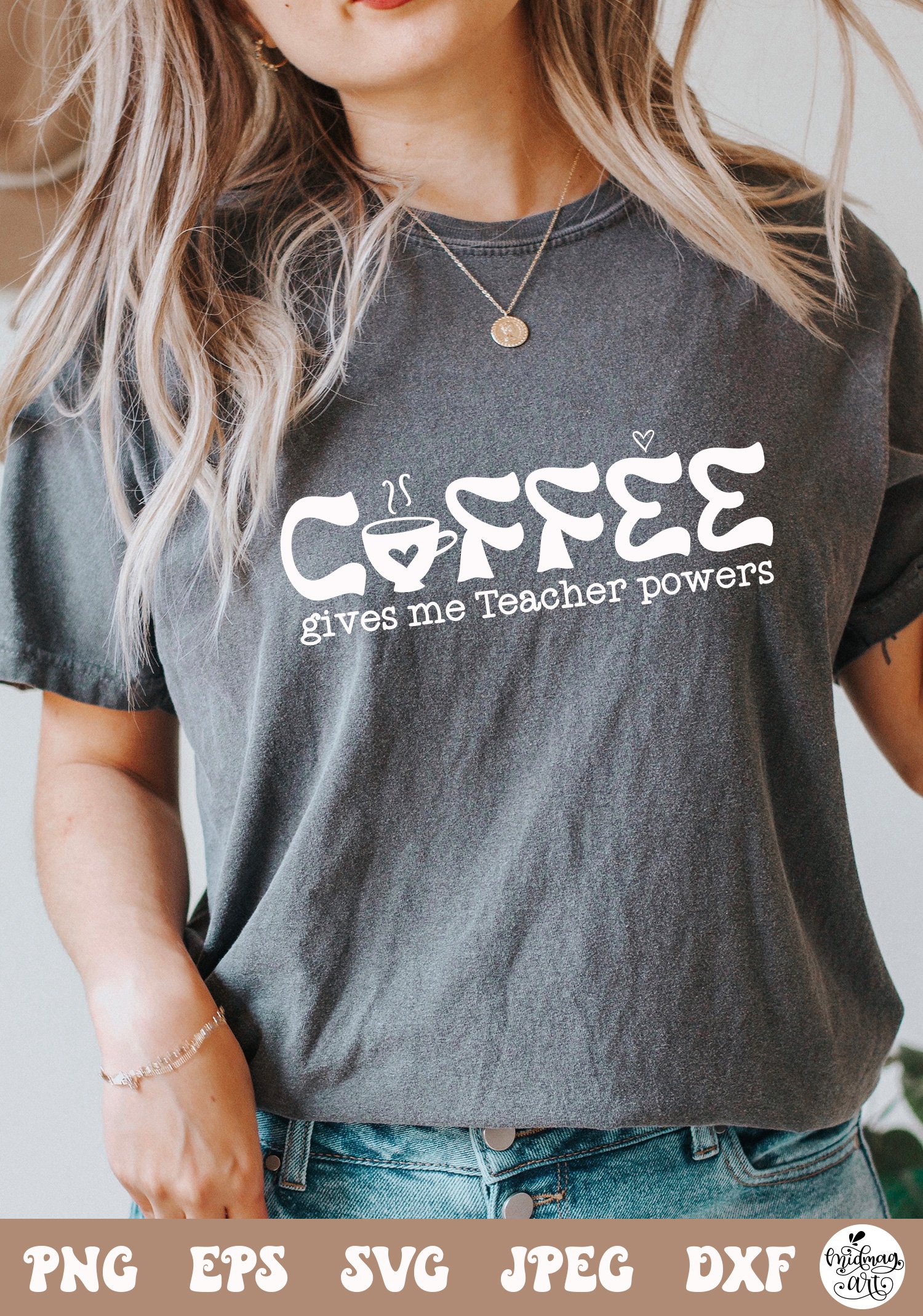 Coffee Gives Me Teacher Powers SVG PNG, Teacher Svg