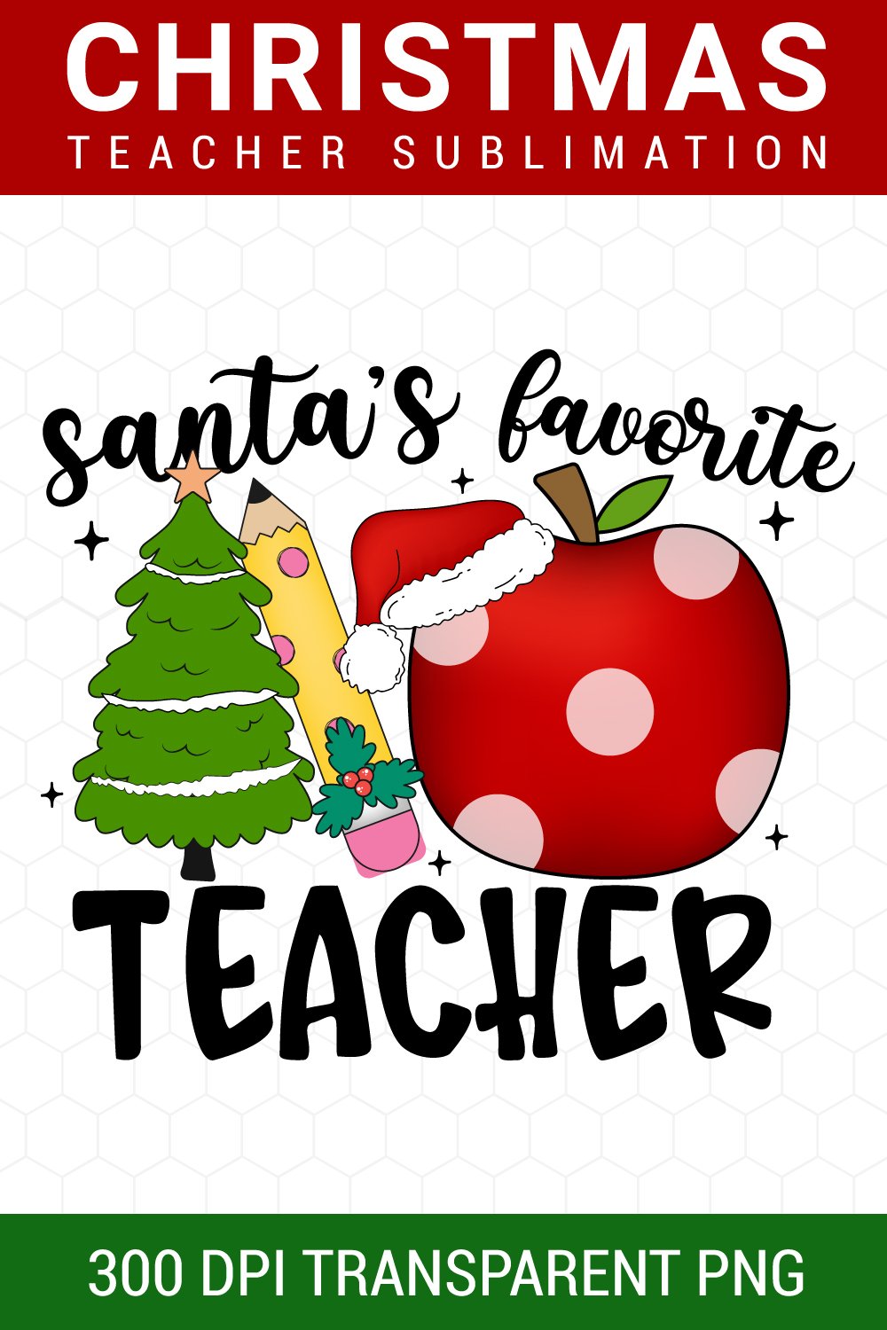 Christmas Sublimation PNG, Santa's Favorite Teacher PNG